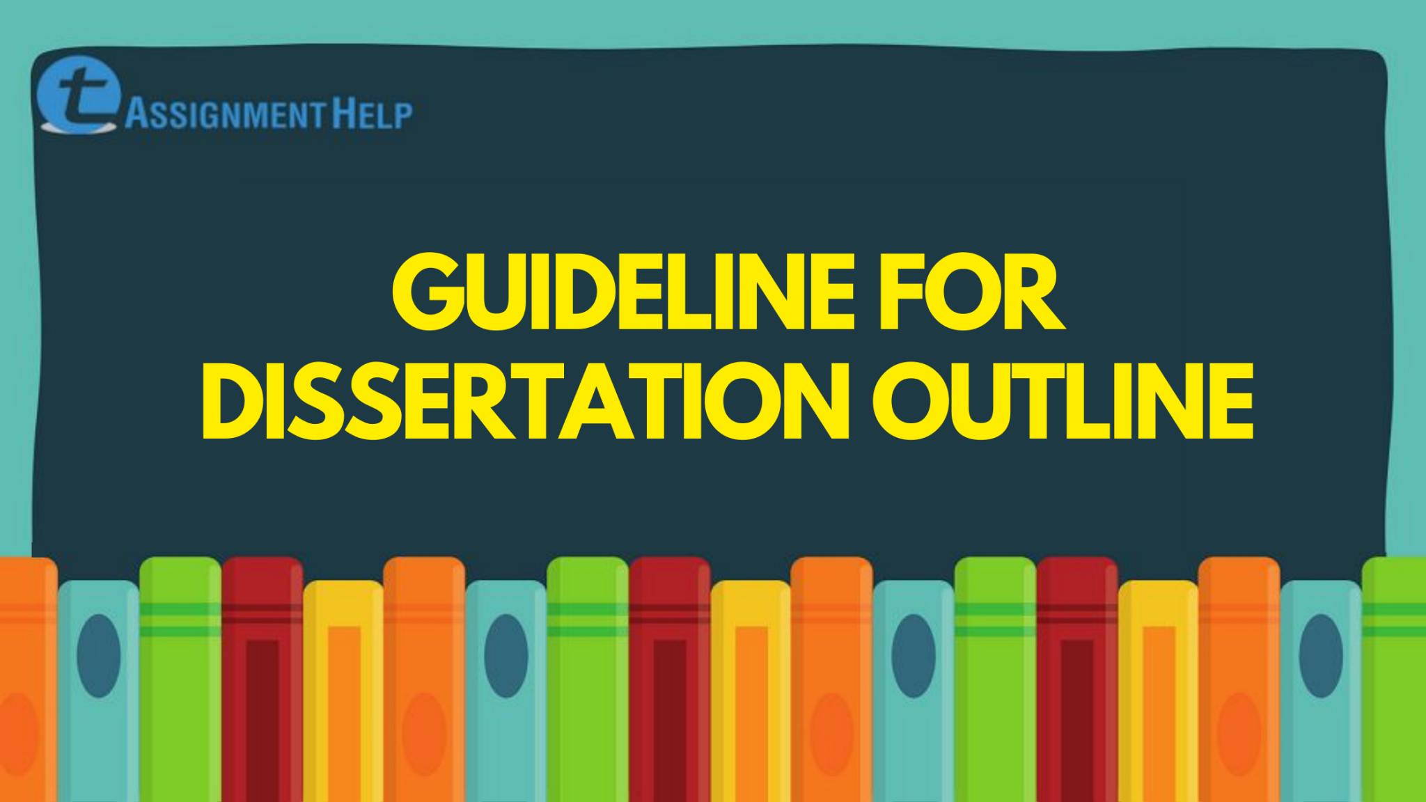 Guideline For Dissertation Outline | Total Assignment Help