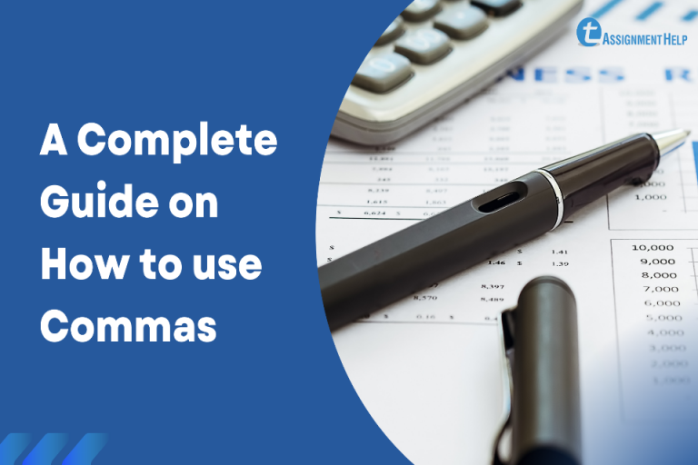 A Complete Guide on How to use Commas | Total Assignment Help
