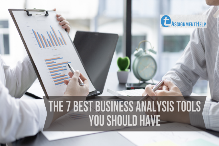 The 7 Best Business Analysis Tools You Should Have | Total Assignment Help