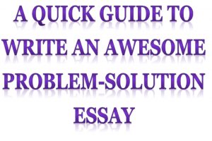 Get your hands on a quick guide to write an awesome problem-solution ...